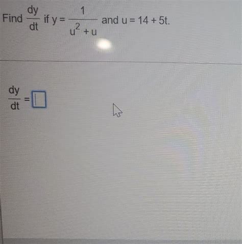 Solved Dy Find Dt If Y And U T U Tu Dy Dt Chegg Com