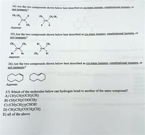 34 Are The Two Compounds Shown Below Best Described As Cis Transisonsrs Constitutionalisons