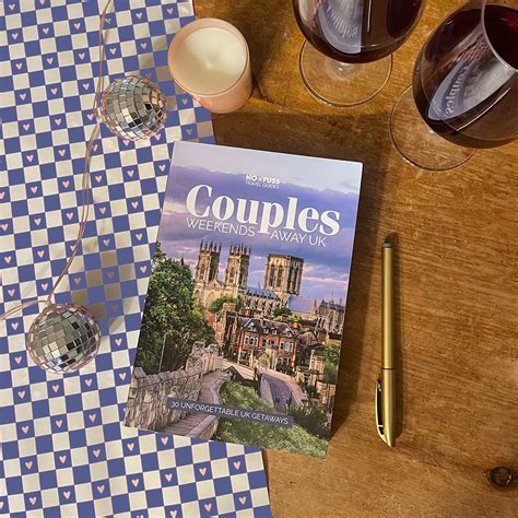Couples Weekends Away Uk Guide Book Couples Destinations