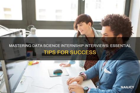 Mastering Data Science Internship Interviews Essential Tips For