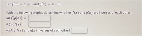 solved let f x x 6 ﻿and g x x 6 with the following stephs