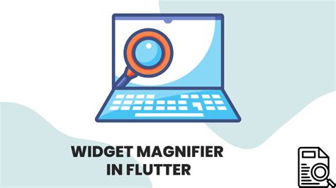 Widget Magnifier In Flutter Mobikul Widget Magnifier