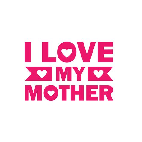 I Love My Mother Typographic T Shirt Design Mothers Day Vector