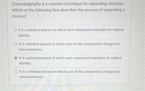 Solved Chromatography Is A Common Technique For Separating