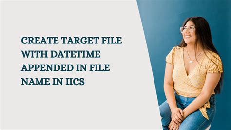 Create Target File With Datetime Appended In File Name In Iics Youtube
