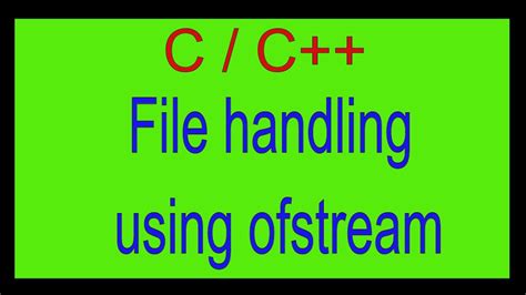 Output File Stream In C Fstream In C Ostream In C Youtube