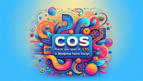 Practical Use Cases Of Css In Wordpress Theme Design Web Crafting Code