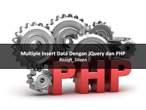 Multiple Insert Data Dengan JQuery Dan PHP SilaenTech
