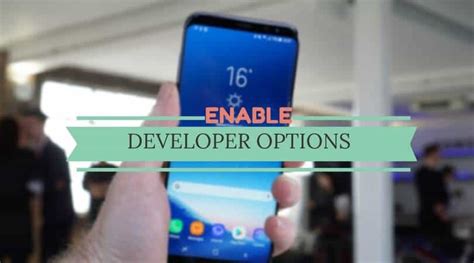 How To Enable Developer Options On Samsung Galaxy S And S