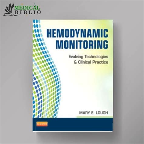 Hemodynamic Monitoring Evolving Technologies And Clinical Practice Medical Biblio