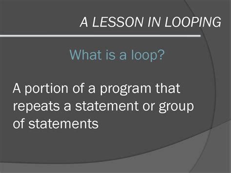 A Lesson In Looping What Is A Loop Ppt Download