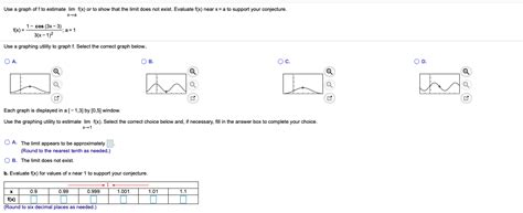 solved use a graph off to estimate lim f x or to show that