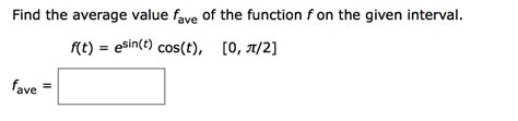 Solved Find The Average Value Fave Of The Function F On The