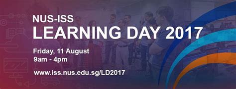Nus Iss On Linkedin The Nus Iss Learning Day 2017 Is Back For Its 3rd Year Join Us For A Day
