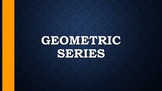 Geometric Sequence Series Pptx