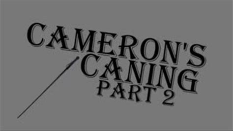 Part 2 Camerons Caning Spank That Brat