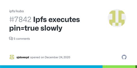 ipfs executes pin true slowly · issue 7842 · ipfs kubo · github