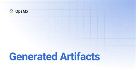 Generated Artifacts Opsmx