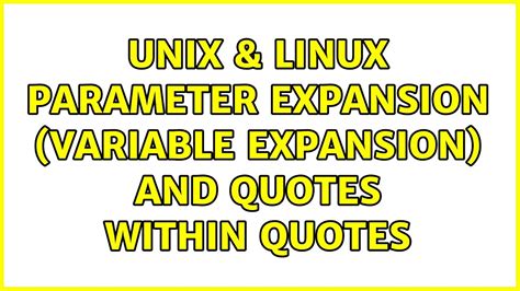 Unix And Linux Parameter Expansion Variable Expansion And Quotes