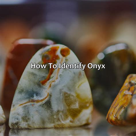 How To Identify Onyx The 12 Different Types Of Onyx And What They All