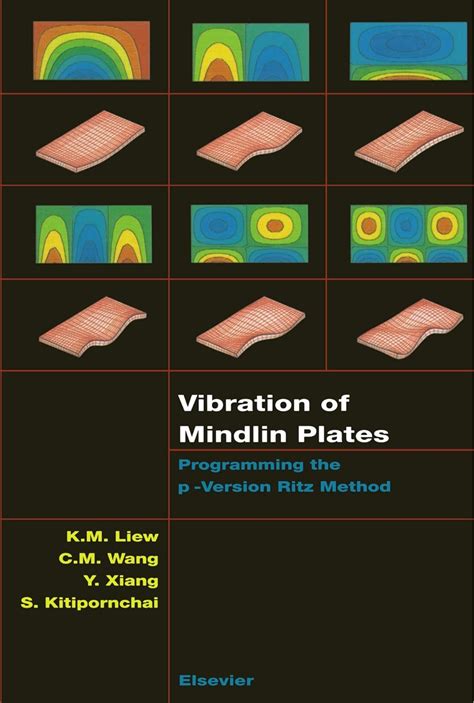 Vibration Of Mindlin Plates Programming The P Version Ritz Method Liew K M 9780444543684