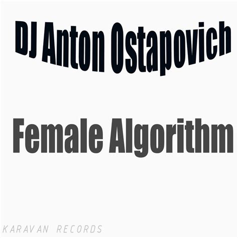 Female Algorithm Dj Anton Ostapovich Song Lyrics Music Videos