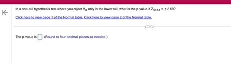 Solved In A One Tail Hypothesis Test Where You Reject H0