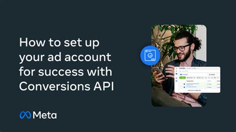 Setting Up Your Ad Account For Success With The Conversions Api Learn New Skills To Build Your