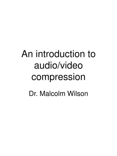 PPT An Introduction To Audio Video Compression PowerPoint Presentation ID