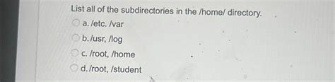 Solved List All Of The Subdirectories In The Home Chegg