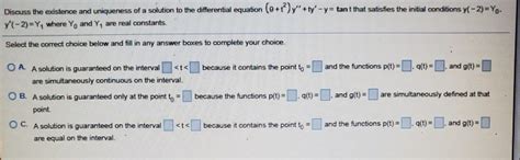 Solved Discuss The Existence And Uniqueness Of A Solution To