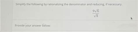 Solved Simplify The Following By Rationalizing The