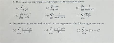 Solved Determine The Convergence Or Divergence Of The Chegg