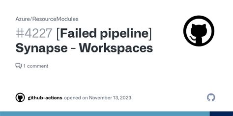 Failed Pipeline Synapse Workspaces · Issue 4227 · Azureresourcemodules · Github