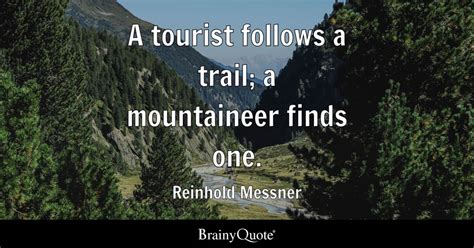 Top 10 Reinhold Messner Quotes Brainyquote