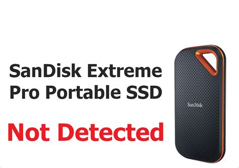 Sandisk Extreme Pro Portable Ssd Not Detected Expert Tips For Troubleshooting