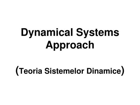 Ppt Dynamical Systems Approach Teoria Sistemelor Dinamice