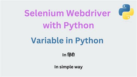 Variable In Python In हिंदी 5 Selenium Webdriver With Python Youtube