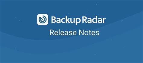 Backup Radar Release Notes March 2024 Community