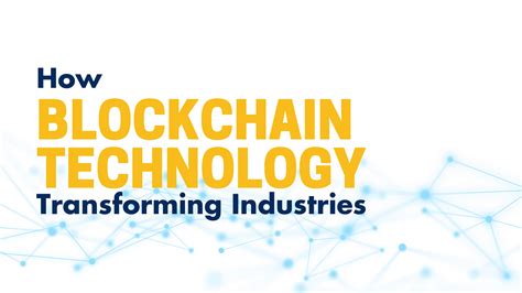 How Blockchain Technology Transforming Industries By Clinton Flores