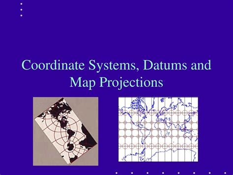 Ppt Coordinate Systems Datums And Map Projections Powerpoint