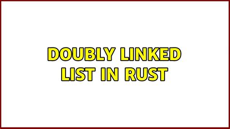 Doubly Linked List In Rust Youtube
