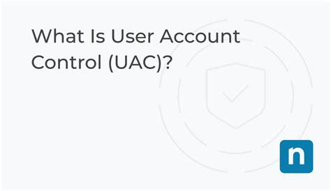 What Is User Account Control Uac Ninjaone