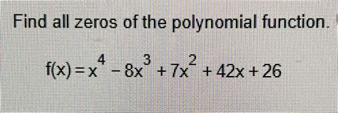 Solved Find All Zeros Of The Polynomial