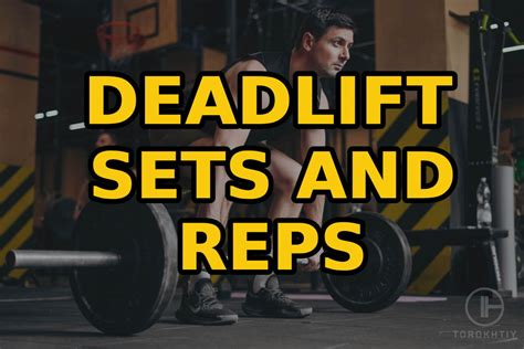 Deadlift Sets And Reps Explained Blog Torokhtiy