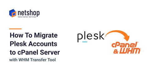 How To Migrate Accounts From Plesk To CPanel Using WHM Transfer Tool NetShop ISP