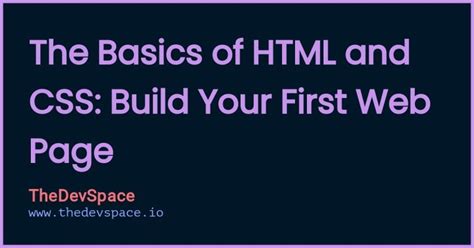 The Basics Of Html And Css Build Your First Web Page Thedevspace