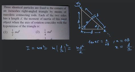 three identical particles are fixed to the corners of an isosceles right