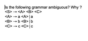 Answered Is The Following Grammar Ambiguous Why A A B B C C Bartleby