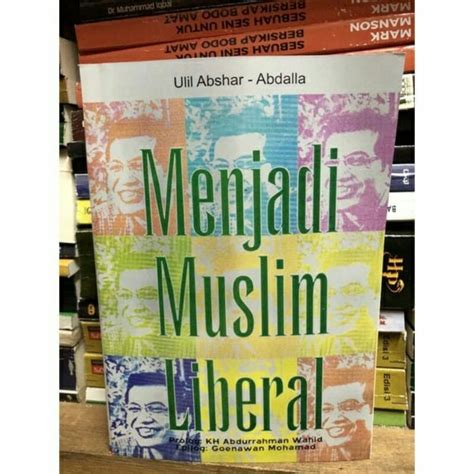 Jual Menjadi Muslim Liberal Ulil Abshar Abdalla Shopee Indonesia